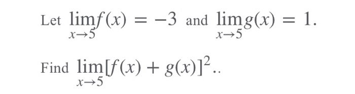 Solved Let limf(x) =-3 and limg(x) = 1 Find lim[f(x)+g(x | Chegg.com