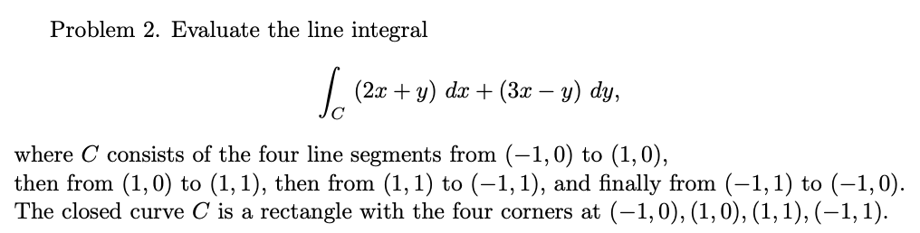 Solved Problem 2. Evaluate the line integral | Chegg.com