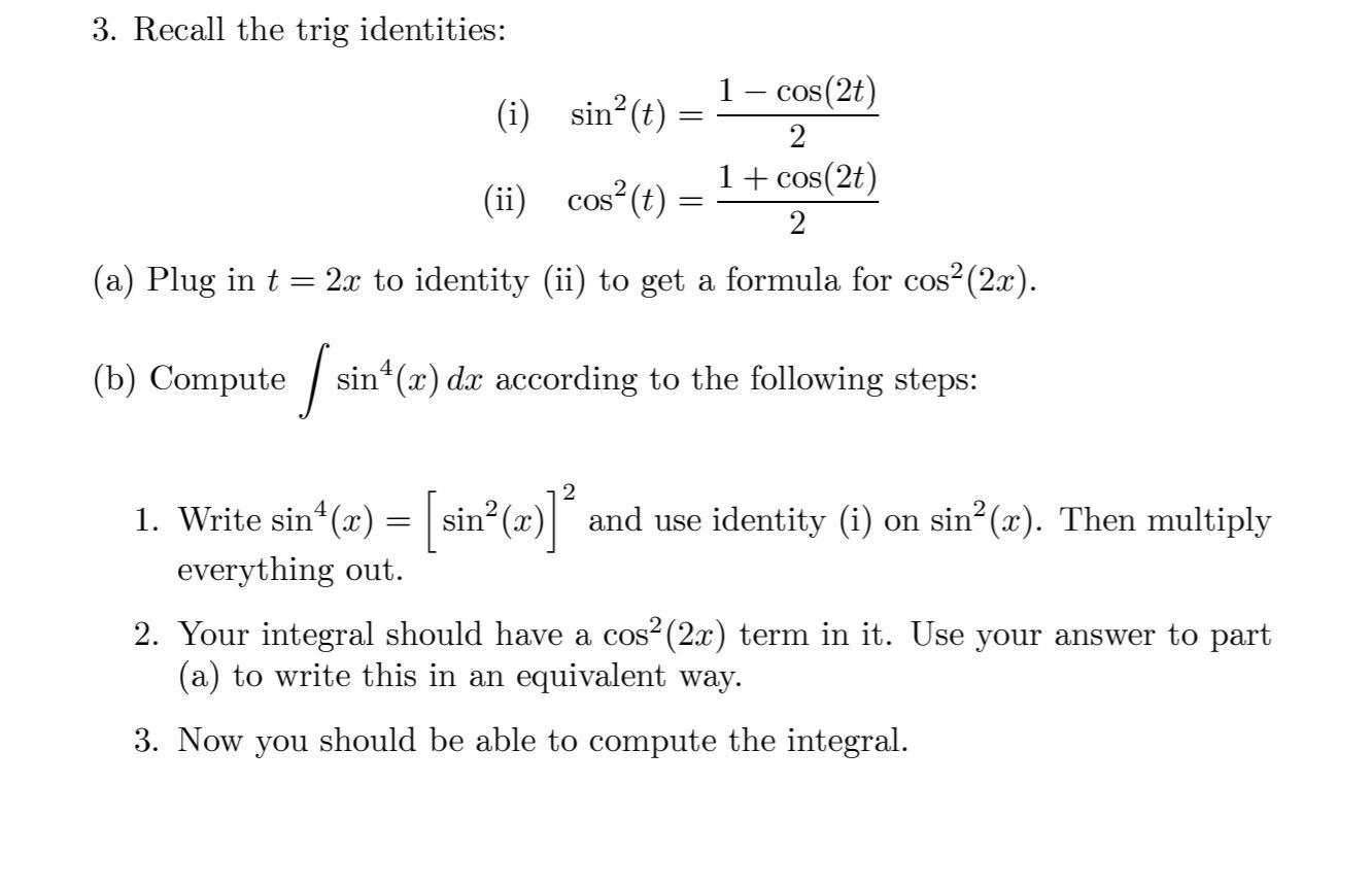 Solved 3. Recall the trig identities: (i) sin^(t) = cos(2t) | Chegg.com
