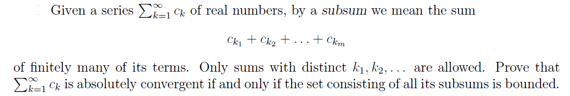 Solved Given a series 2-1 Ch of real numbers, by a subsum we | Chegg.com