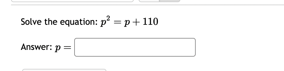 Solved Solve the equation: p2=p+110 Answer: p= | Chegg.com