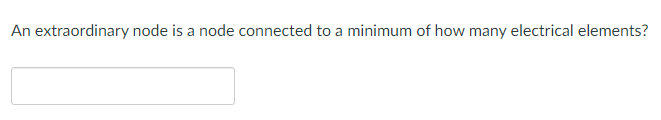 Solved An extraordinary node is a node connected to a | Chegg.com
