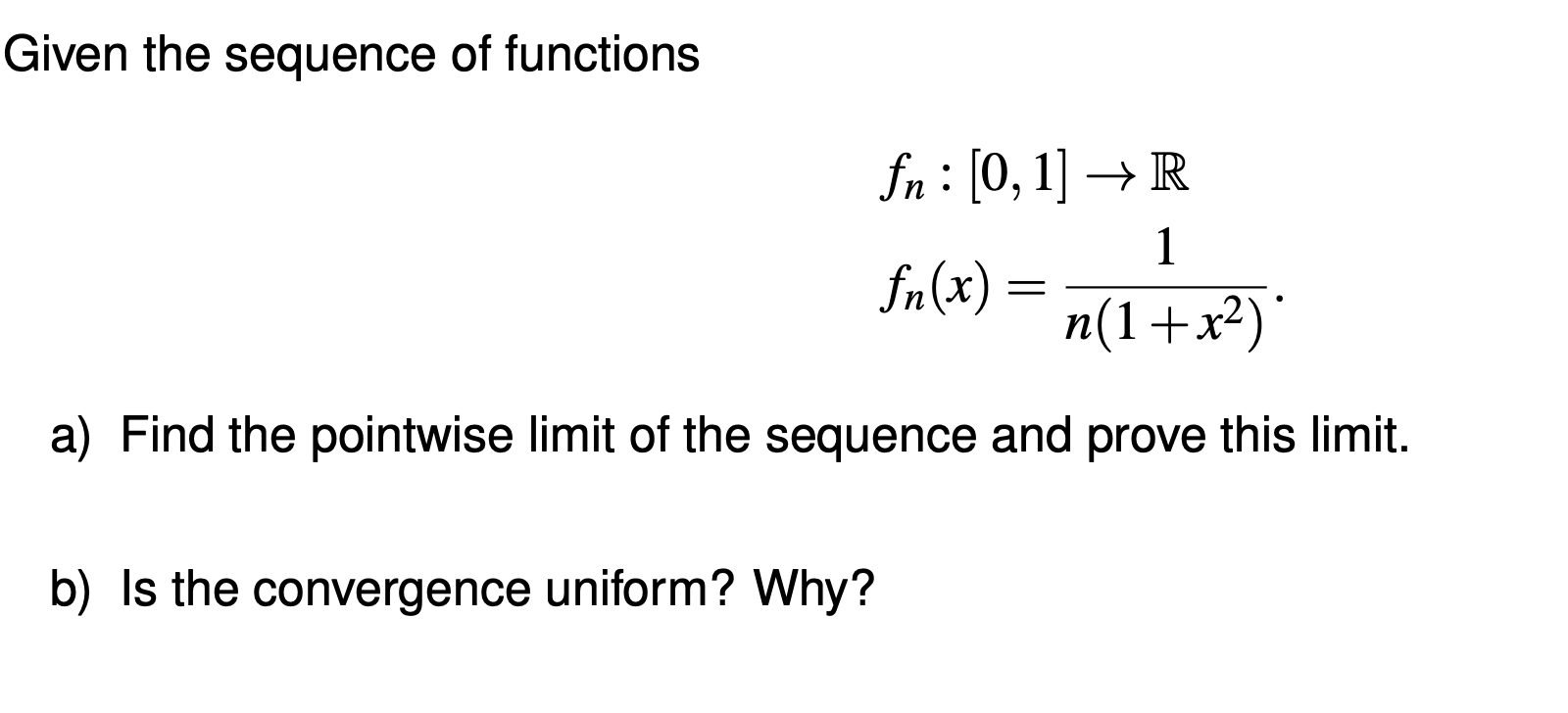 Solved Given The Sequence Of Functions Fn [0 1] →r 1 Fn X