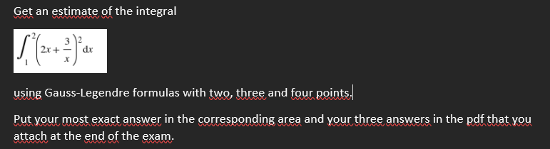Solved Get an estimate of the integral dx using | Chegg.com