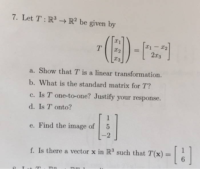 Solved 7. Let T : R3 → R2 be given by 1 2 203 a. Show that T | Chegg.com Solved 7. Let T : R3 → R2 be given by 1 2 203 a. Show that T | Chegg.com
