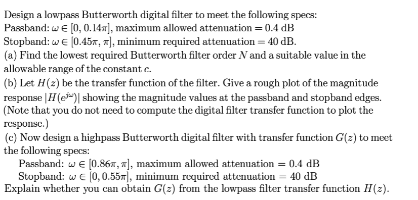 Solved Design a lowpass Butterworth digital filter to meet | Chegg.com