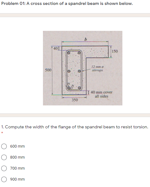 Solved Problem 01: A cross section of a spandrel beam is | Chegg.com