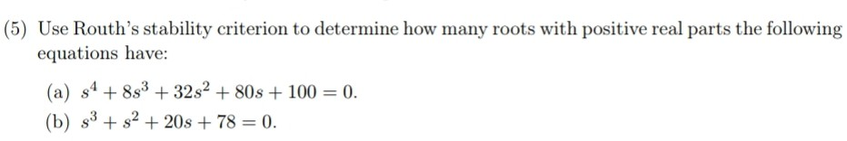Solved (5) Use Routh's stability criterion to determine how | Chegg.com