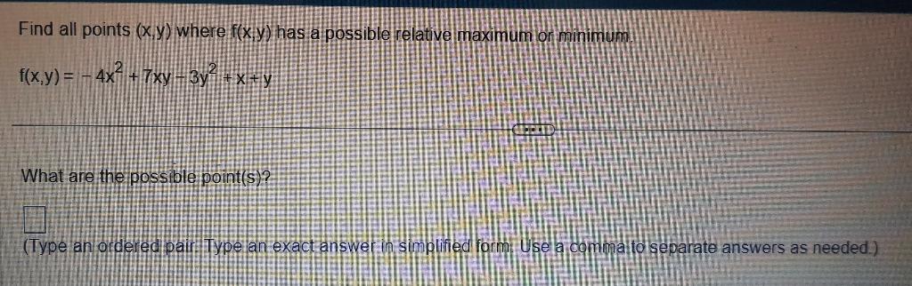 Solved Find all points (x,y) where f(x,y) has a possible | Chegg.com