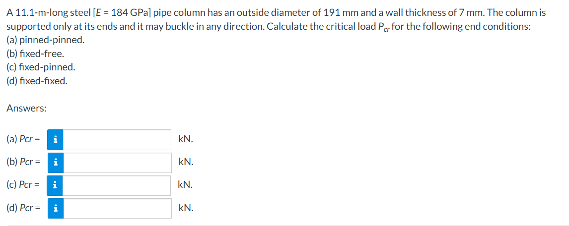 Solved A 11.1-m-long steel E=184GPa pipe column has an | Chegg.com