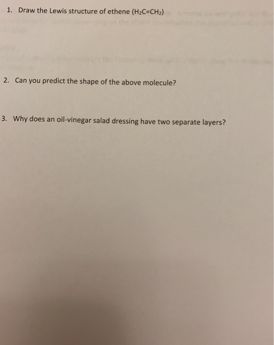 Solved 1. Draw the Lewis structure of ethene (H2C-CH2) 2. | Chegg.com