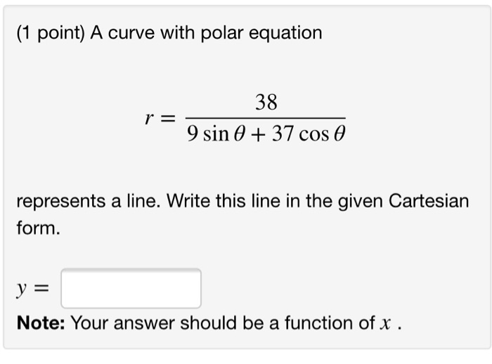 Solved (1 point) A curve with polar equation 38 9sin θ + 37 | Chegg.com