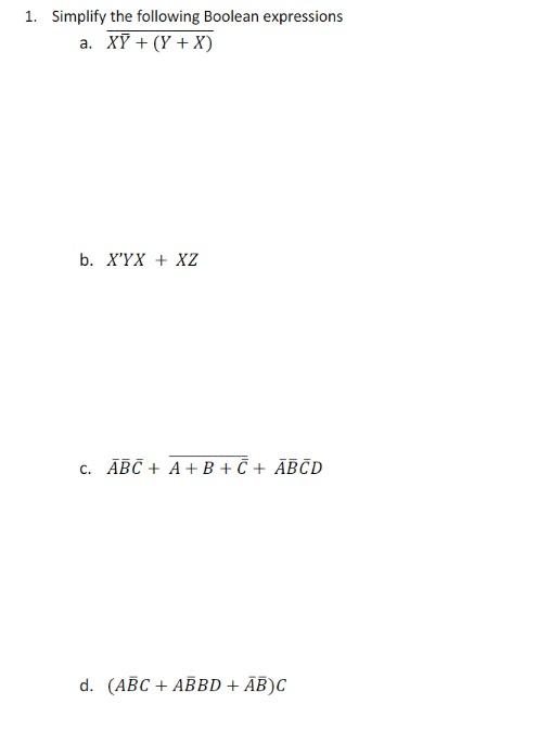 Solved 1. Simplify the following Boolean expressions a. | Chegg.com