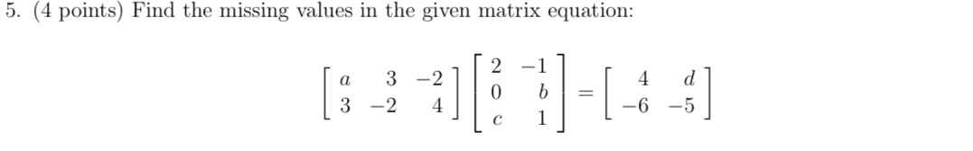 Solved 5. (4 points) Find the missing values in the given | Chegg.com