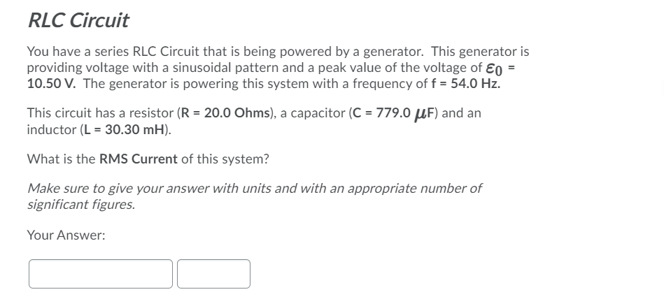 Solved RLC Circuit You have a series RLC Circuit that is | Chegg.com