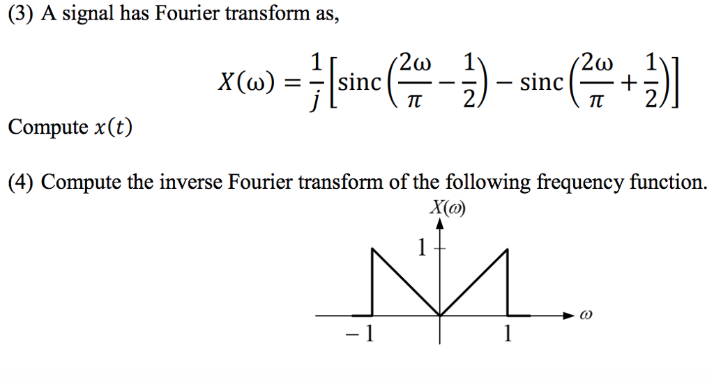 Solved (3) A signal has Fourier transform as, x(ω)--I sinc | Chegg.com