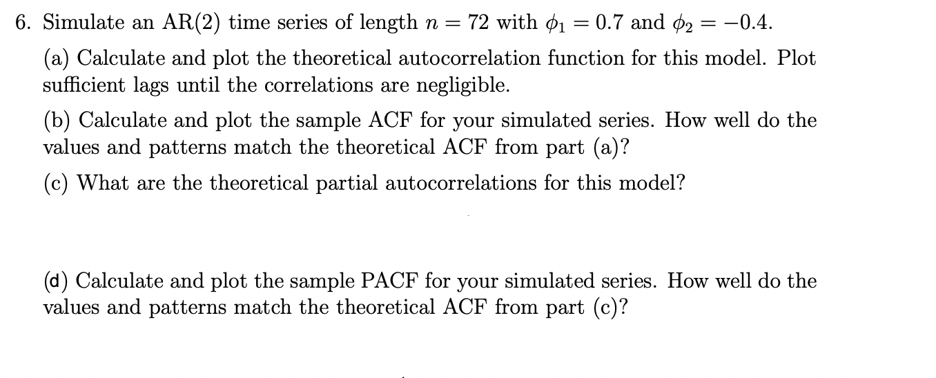 Solved = = 6. Simulate an AR(2) time series of length n= 72 | Chegg.com