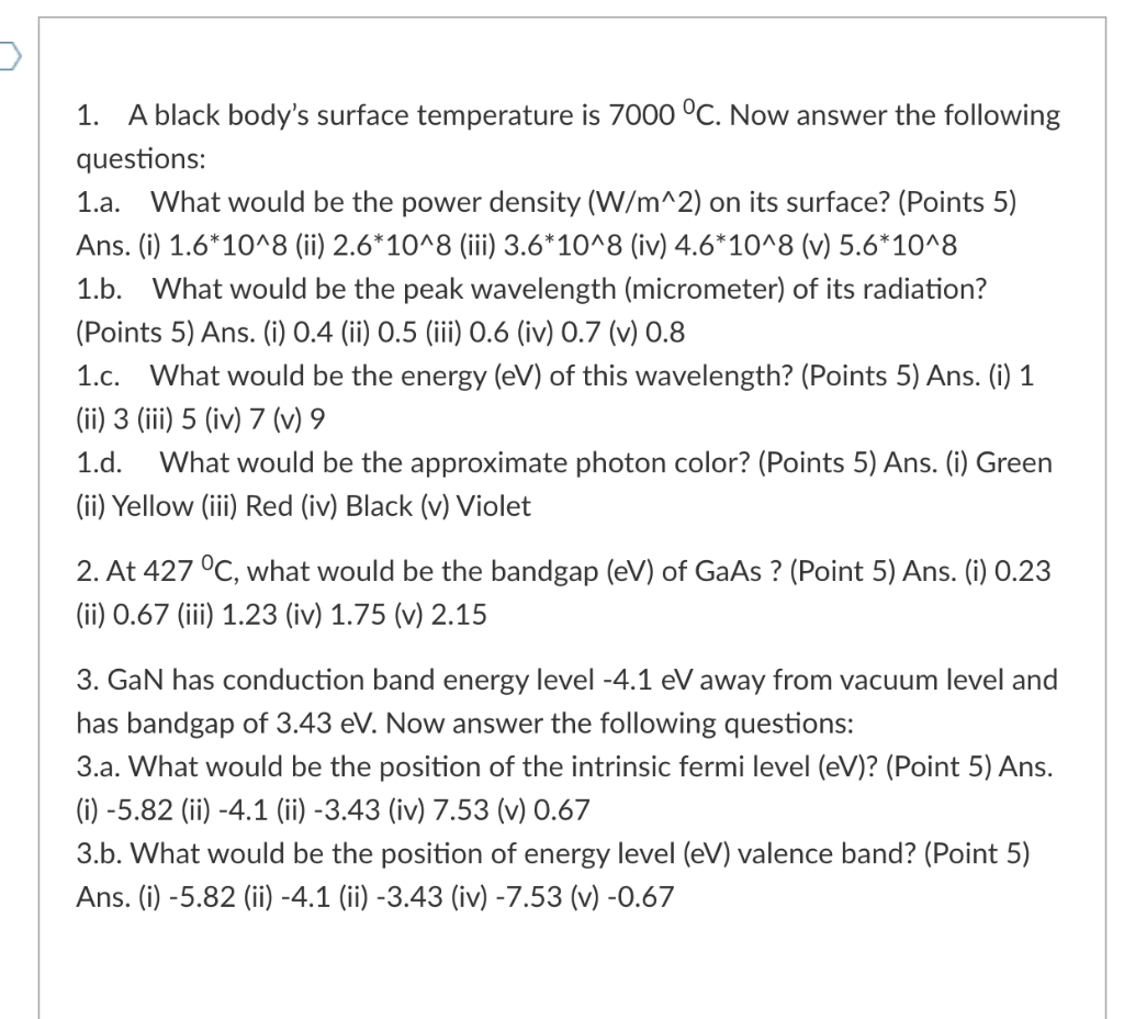 Solved 1. A black body's surface temperature is 7000 °C. Now | Chegg.com