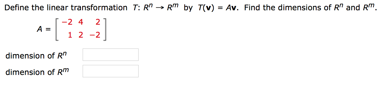 Solved → RM by T(v) = Av. Find the dimensions of Ra and Rm. | Chegg.com
