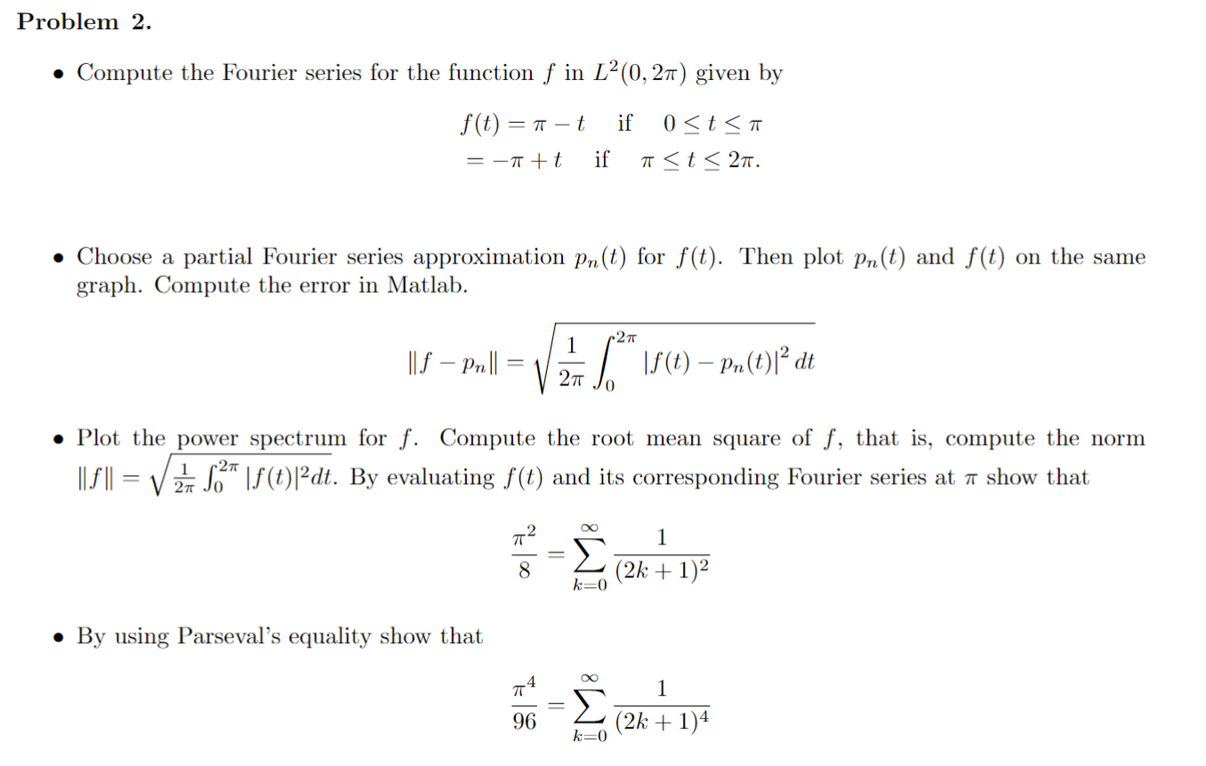 Solved - Compute the Fourier series for the function f in | Chegg.com