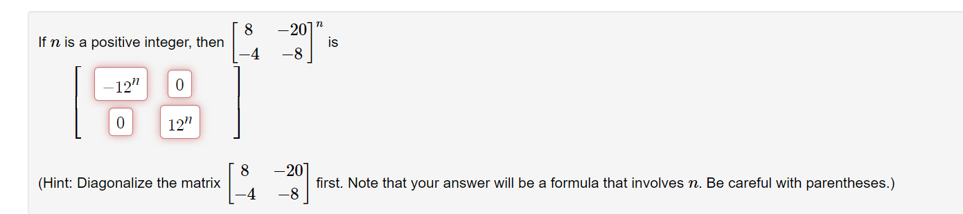 Solved If n is a positive integer, then [8−4−20−8]n is | Chegg.com