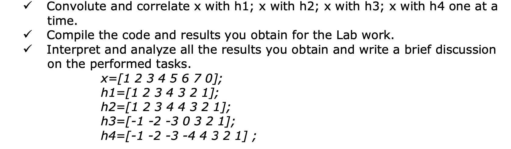 Solved Convolute and correlate x with h1;x with h2;x with | Chegg.com
