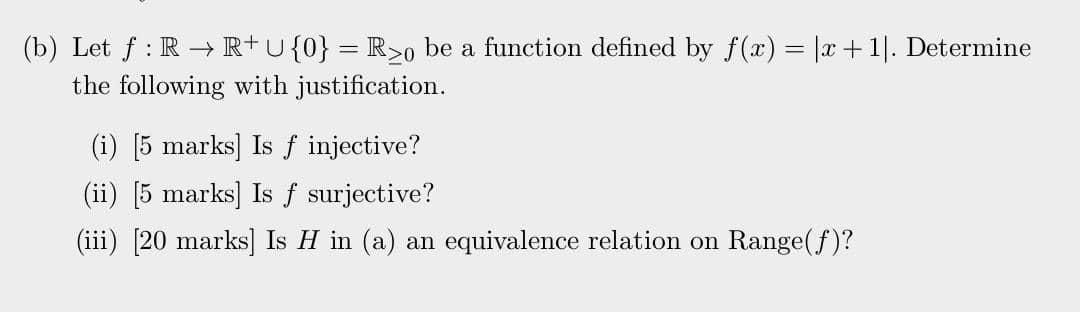 Solved (b) Let f: R+R+ U{0} =R>o be a function defined by | Chegg.com
