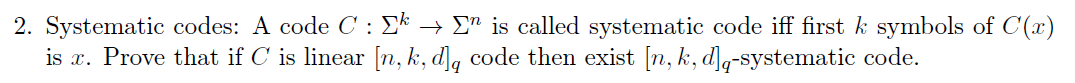 2. Systematic codes: A code C:Σk→Σn is called | Chegg.com