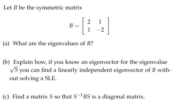 Solved Let B be the symmetric matrix B=[211−2] (a) What are | Chegg.com