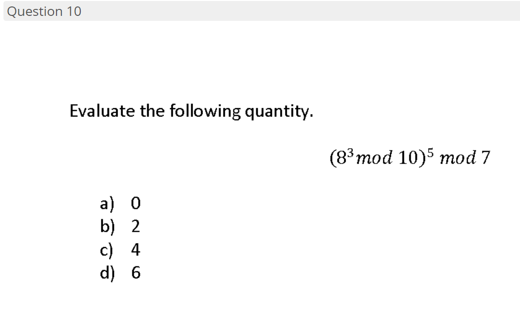 Solved Question 10 Evaluate the following quantity. (83 mod | Chegg.com