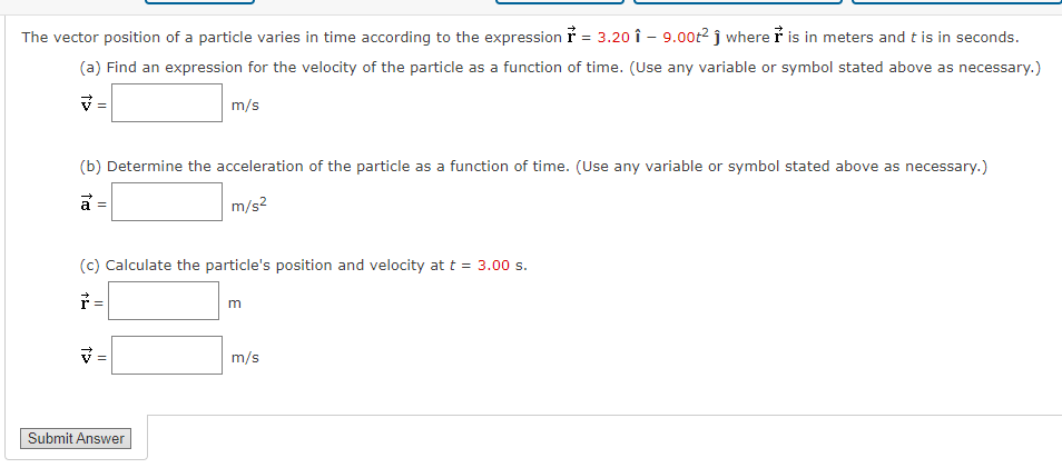 Solved The vector position of a particle varies in time | Chegg.com