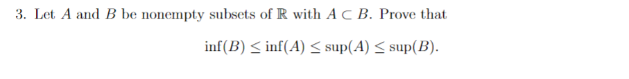Solved 3. Let A and B be nonempty subsets of R with ACB. | Chegg.com