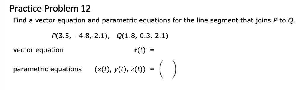 Solved Practice Problem 12 Find a vector equation and | Chegg.com