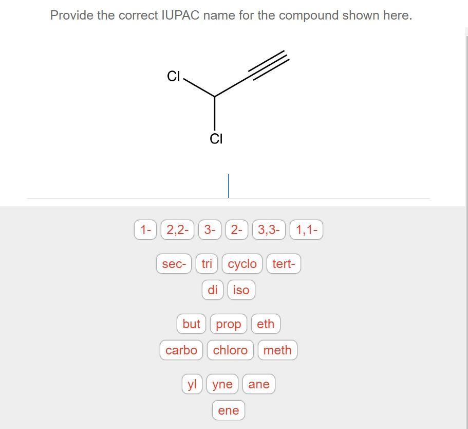 Solved Provide the correct IUPAC name for the compound shown | Chegg.com
