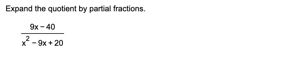 Solved Expand the quotient by partial | Chegg.com