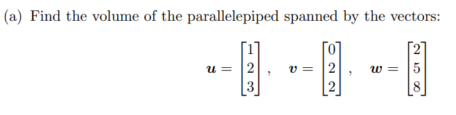 Solved (a) Find the volume of the parallelepiped spanned by | Chegg.com