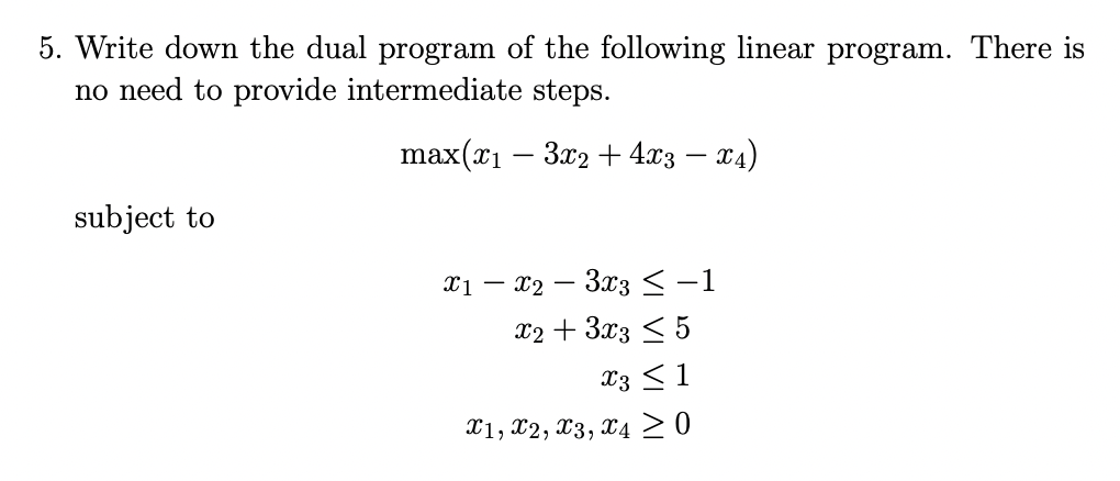 Solved 5. Write down the dual program of the following | Chegg.com
