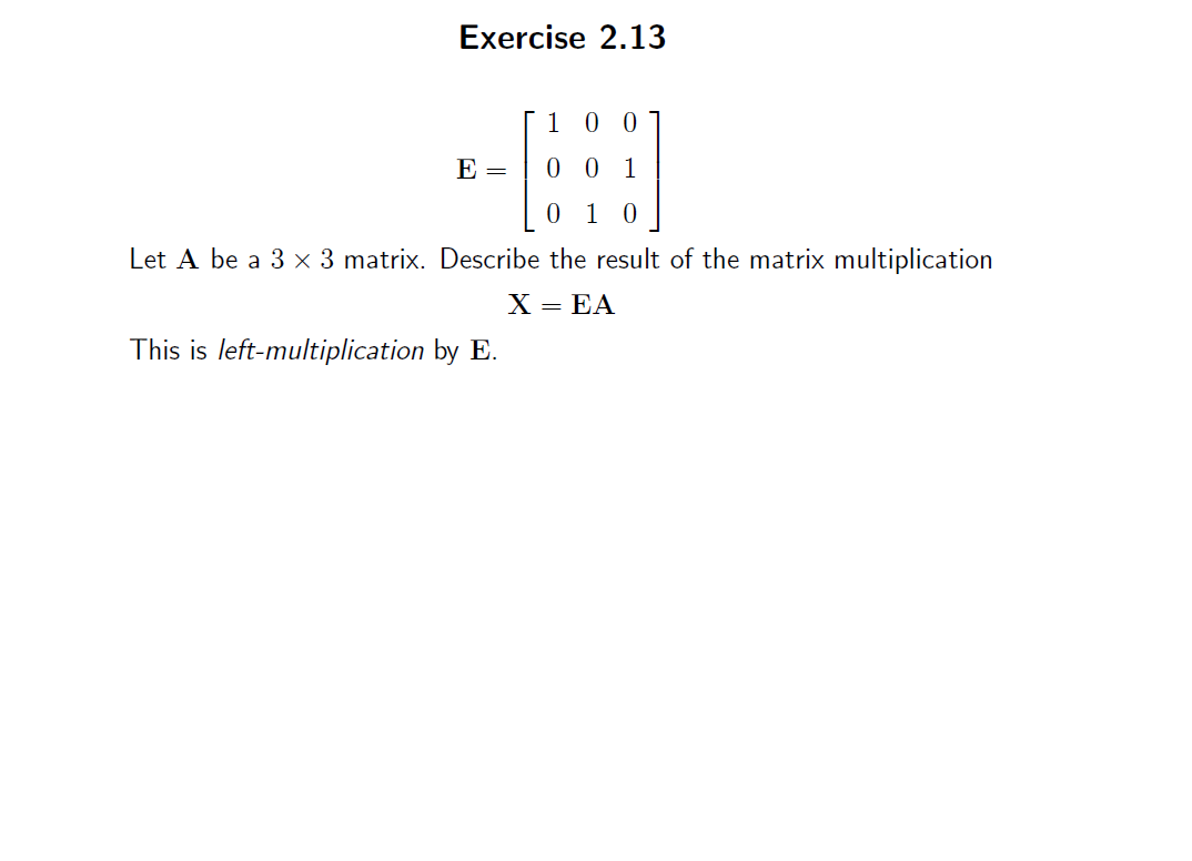 Solved Exercise 2.13 E=⎣⎡100001010⎦⎤ Let A be a 3×3 matrix. | Chegg.com