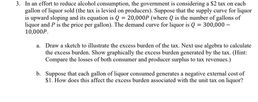 Solved 3. In an effort to reduce alcohol consumption, the | Chegg.com