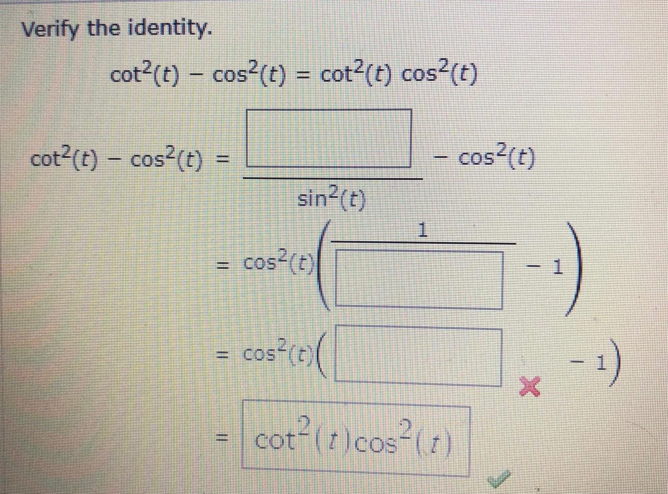 Solved Verify the identity. cot?(t) - cosº(t) = cot?(t) | Chegg.com