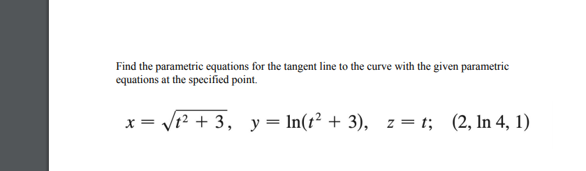 Solved Find the parametric equations for the tangent line to | Chegg.com