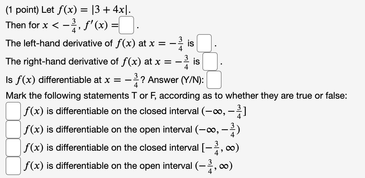 Solved (1 point) Let 𝑓(𝑥)=|3+4𝑥| Then for 𝑥