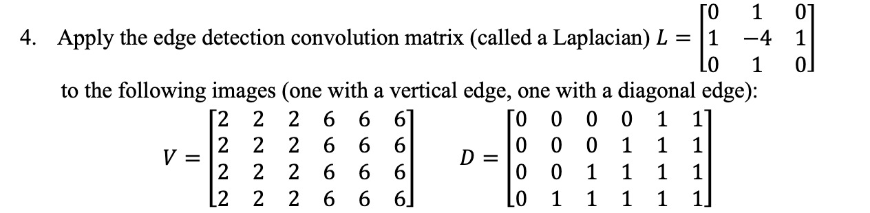 Solved Apply the edge detection convolution matrix (called a | Chegg.com