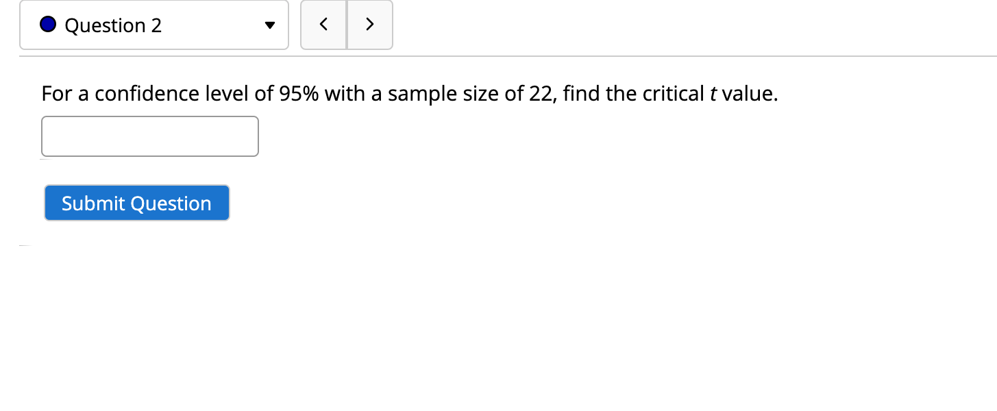 Solved Question 2 For a confidence level of 95% with a | Chegg.com
