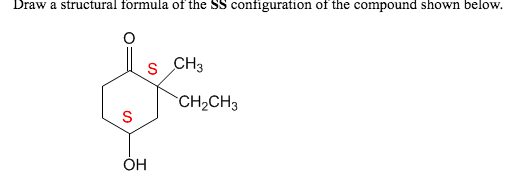 Solved Draw a structural formula of the SS configuration of | Chegg.com