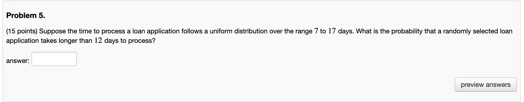 Solved (15 points) Suppose the time to process a loan | Chegg.com Solved (15 points) Suppose the time to process a loan | Chegg.com