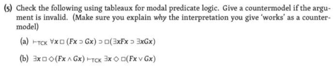 (5) Check the following using tableaux for modal | Chegg.com