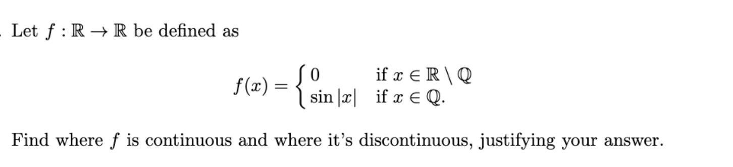 Solved Let f:R→R be defined as f(x)={0sin∣x∣ if x∈R\Q if | Chegg.com