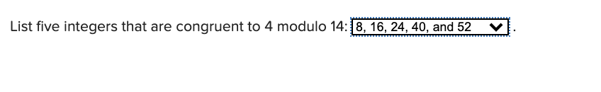 Solved List five integers that are congruent to 4 modulo 14: | Chegg.com