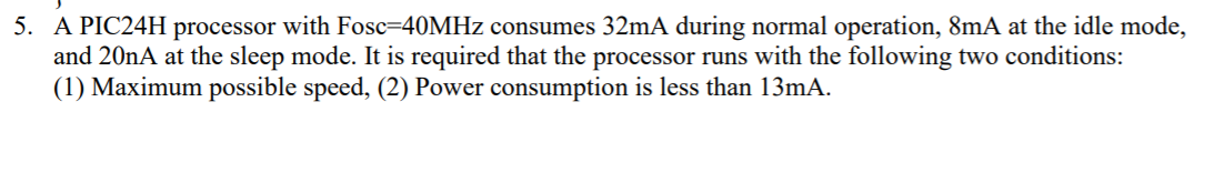 Solved 5. A PIC24H processor with Fosc=40MHz consumes 32mA | Chegg.com
